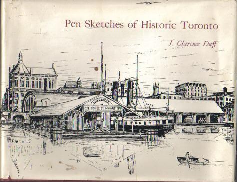 Pen Sketches of Historic Toronto by J. Clarence Duff | Goodreads