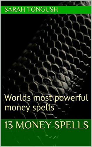 13 Money spells: Worlds most powerful money spells by Sarah Tongush ...