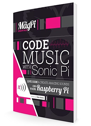 Code Music with Sonic Pi by Sam Aaron | Goodreads