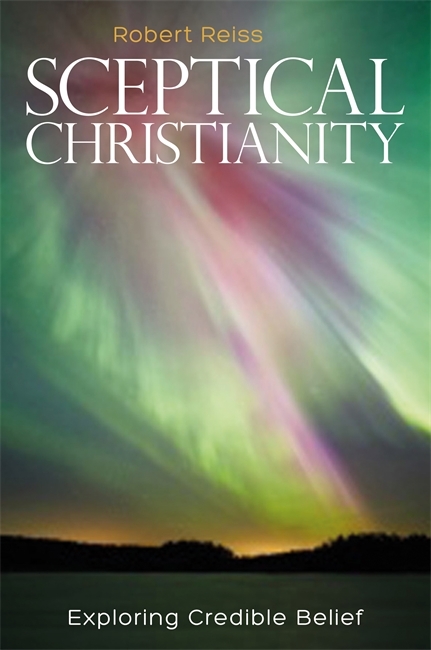 Sceptical Christianity by Robert Reiss | Goodreads