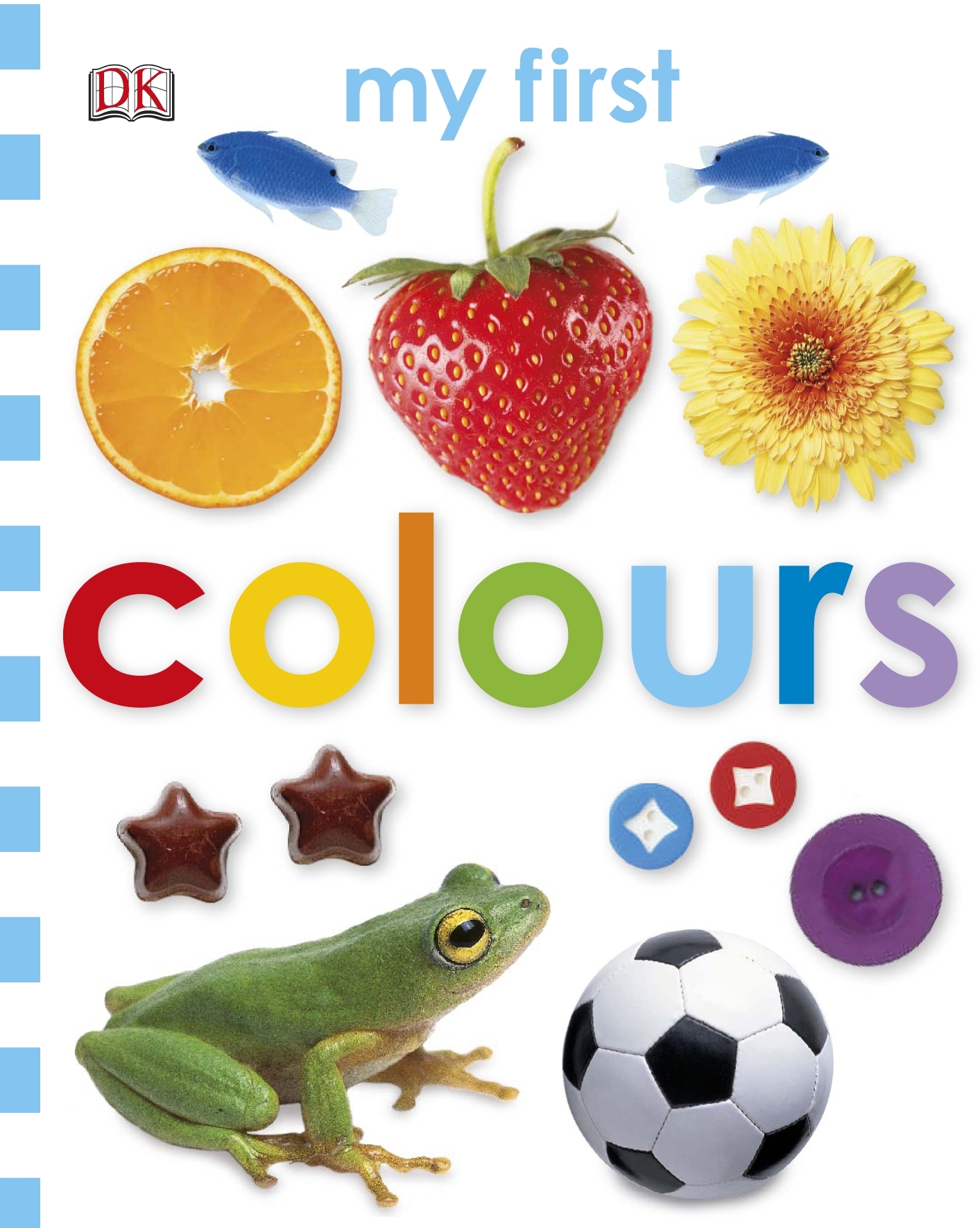 My First Colours Board Book by Dawn Sirett | Goodreads