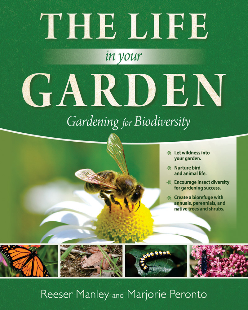The Life In Your Garden: Gardening for Biodiversity by Reeser Manley ...