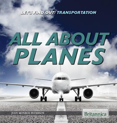 All About Planes (Let's Find Out!) by Judy Monroe Peterson | Goodreads