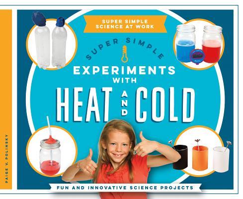 Super Simple Experiments with Heat and Cold: Fun and Innovative Science ...