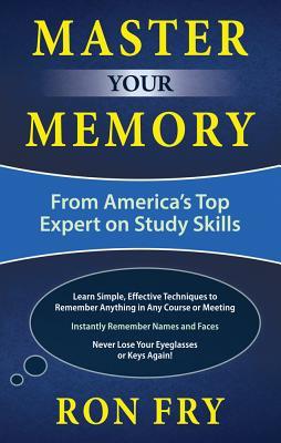 Master Your Memory: From America's Top Expert on Study Skills by Ron ...
