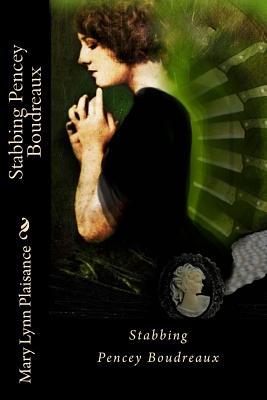 Stabbing Pencey Boudreaux by Mary Lynn Plaisance | Goodreads
