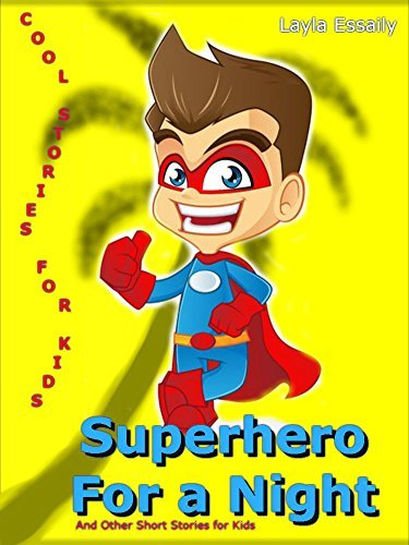 Superhero for a Night and Other Short Stories For Kids: Cool Stories ...