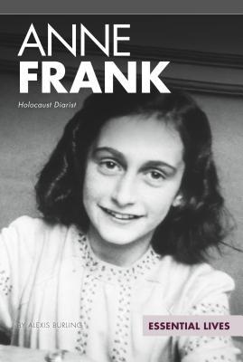 Anne Frank: Holocaust Diarist (Essential Lives) by Alexis Burling ...