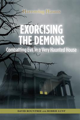 Exorcising the Demons: Combatting Evil in a Very Haunted House by David ...