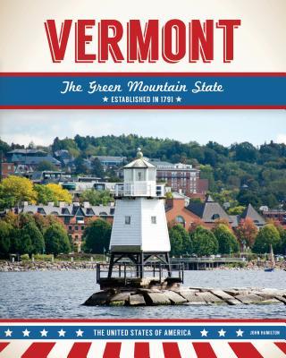 Vermont: The Green Mountain State by John Hamilton | Goodreads