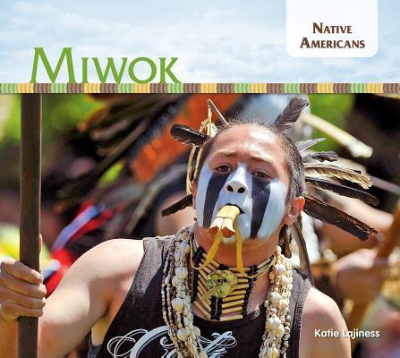 Miwok (Native Americans Set 3) by Katie Lajiness | Goodreads