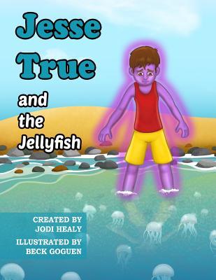 Jesse True and the Jellyfish by Jodi Healy | Goodreads