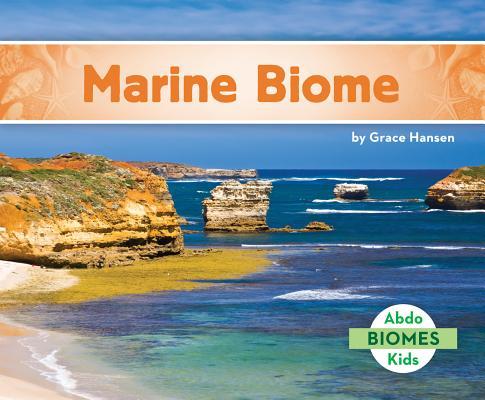Marine Biome (Biomes) by Grace Hansen | Goodreads