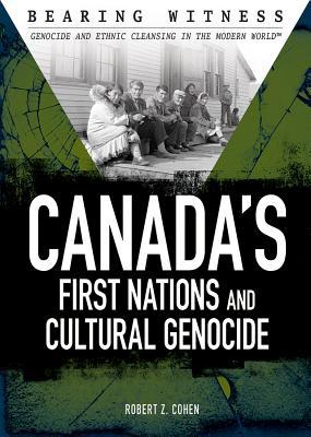 Canada's First Nations and Cultural Genocide by Robert Z. Cohen | Goodreads