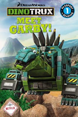 Dinotrux: Meet Garby! (Passport to Reading) by Margaret Green | Goodreads
