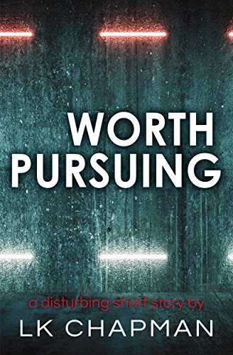Worth Pursuing by L.K. Chapman | Goodreads