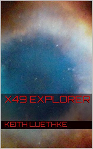 X49 Explorer by Keith Luethke | Goodreads