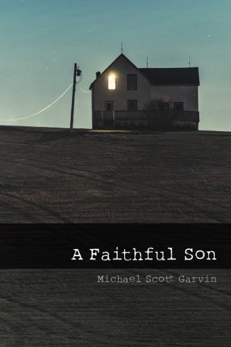 A Faithful Son by Michael Scott Garvin | Goodreads