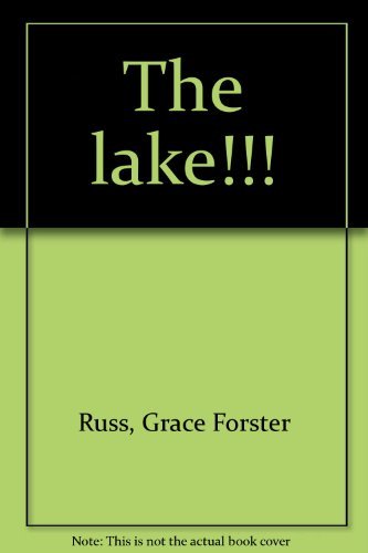 The lake!!! by Grace Forster Russ | Goodreads