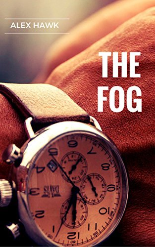 The Fog by Alex Hawk | Goodreads