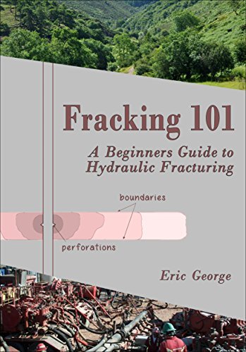 Fracking 101: A Beginner's Guide to Hydraulic Fracturing by Eric George ...