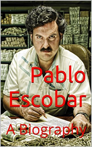 Pablo Escobar: A Biography by Alexander Butler | Goodreads