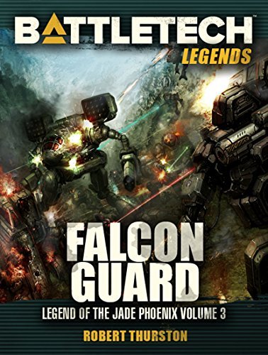 BattleTech Legends: Falcon Guard by Robert Thurston | Goodreads