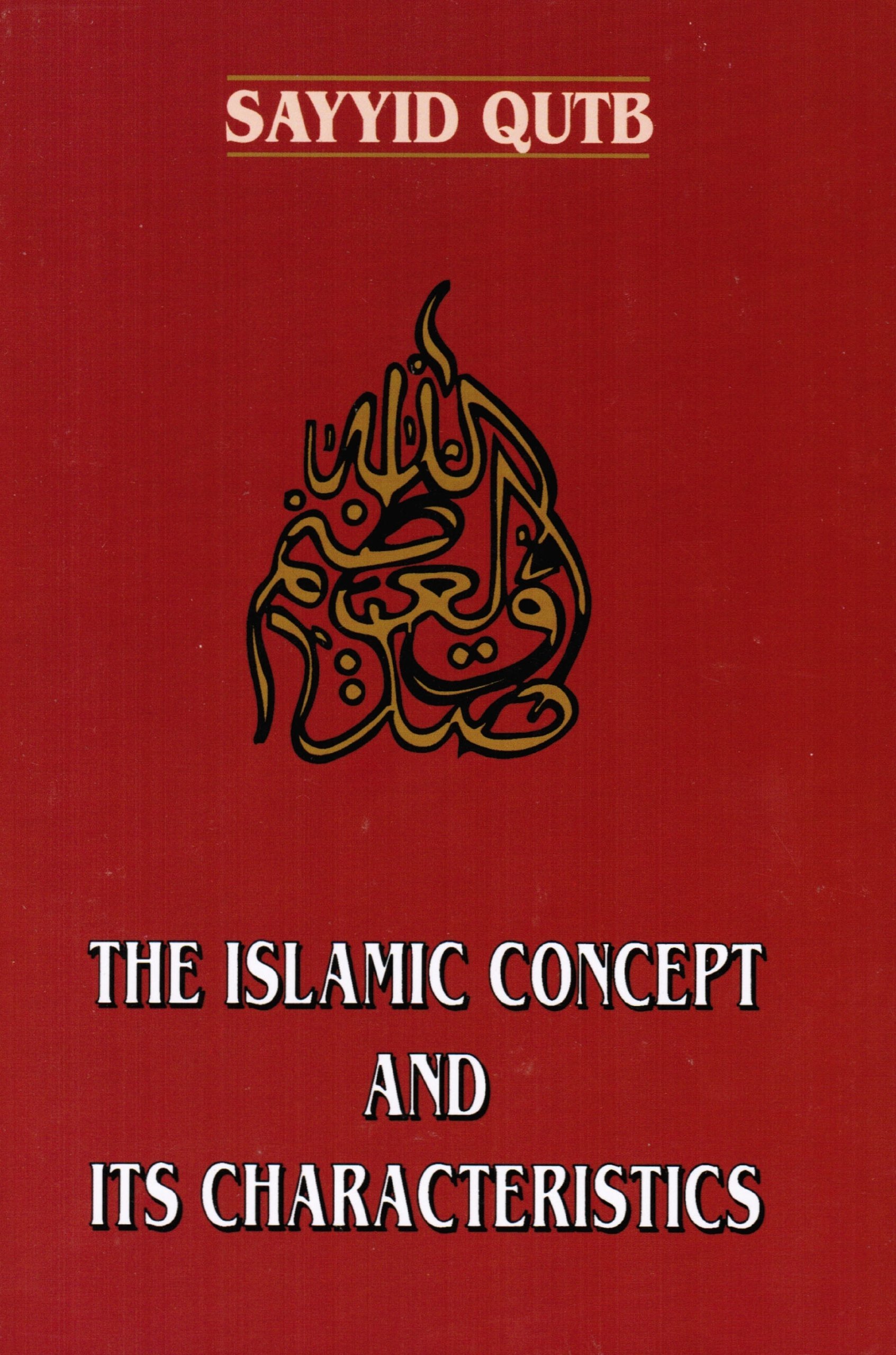 The Islamic Concept and Its Characteristics by Sayyid Qutb | Goodreads