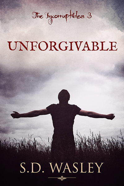 Unforgivable (Incorruptibles) by S.D. Wasley | Goodreads