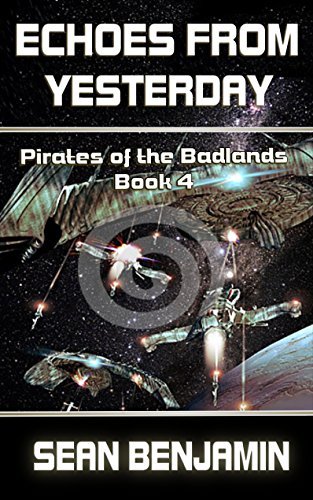Echoes from Yesterday: Pirates of the Badlands Series Book 4 by Sean ...