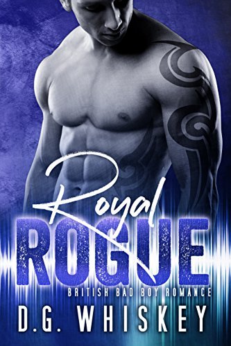 Royal Rogue by D.G. Whiskey | Goodreads