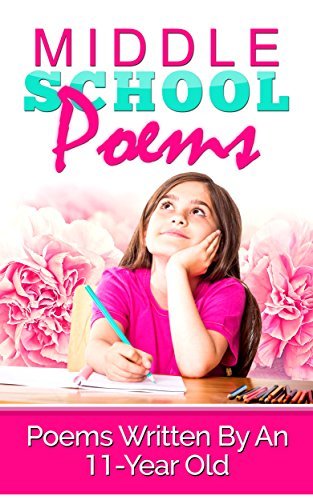 Middle School Poems: Poems Written By An 11-Year Old by Charnell Jones ...