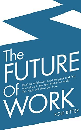 The Future of Work: Don't be a follower: Lead the pack and find your ...