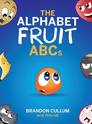 The Alphabet Fruit ABCs by Brandon Cullum | Goodreads