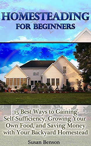 Homesteading for beginners: 15 Best Ways to Gaining Self-Sufficiency ...