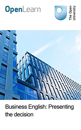Business English: Presenting the decision by Open University | Goodreads