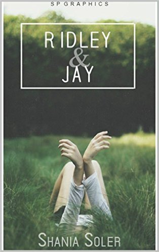 Ridley & Jay by Shania Nicole Soler | Goodreads