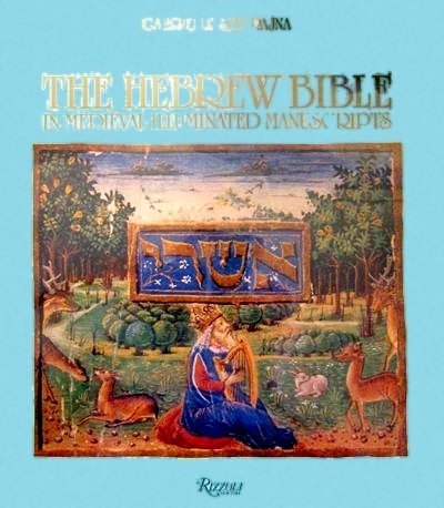 The Hebrew Bible in medieval illuminated manuscripts by Gabrielle Sed ...