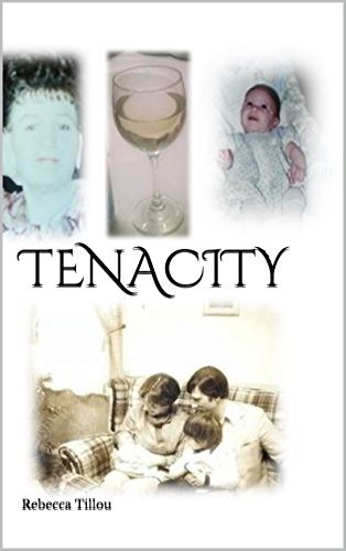 Tenacity by Rebecca Tillou | Goodreads