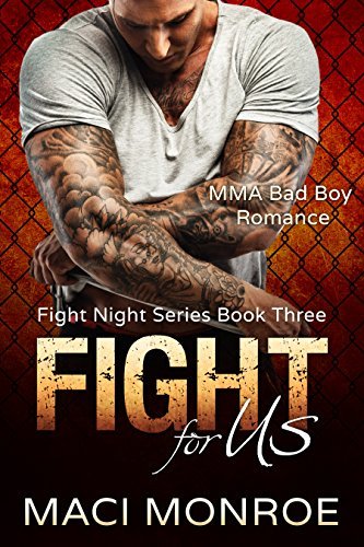 Fight for Us (Fight Night, #3) by Maci Monroe | Goodreads