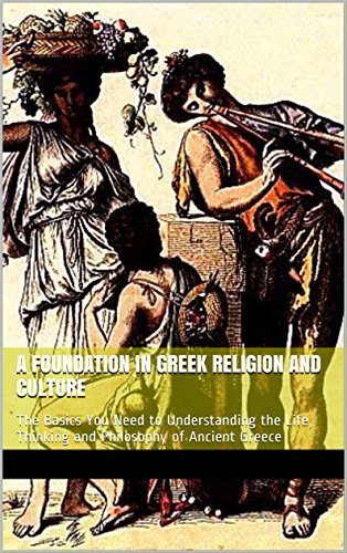 A FOUNDATION IN GREEK RELIGION AND CULTURE: The Basics You Need to ...