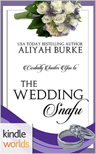The Wedding Snafu (Four Weddings and a Fiasco) by Aliyah Burke | Goodreads