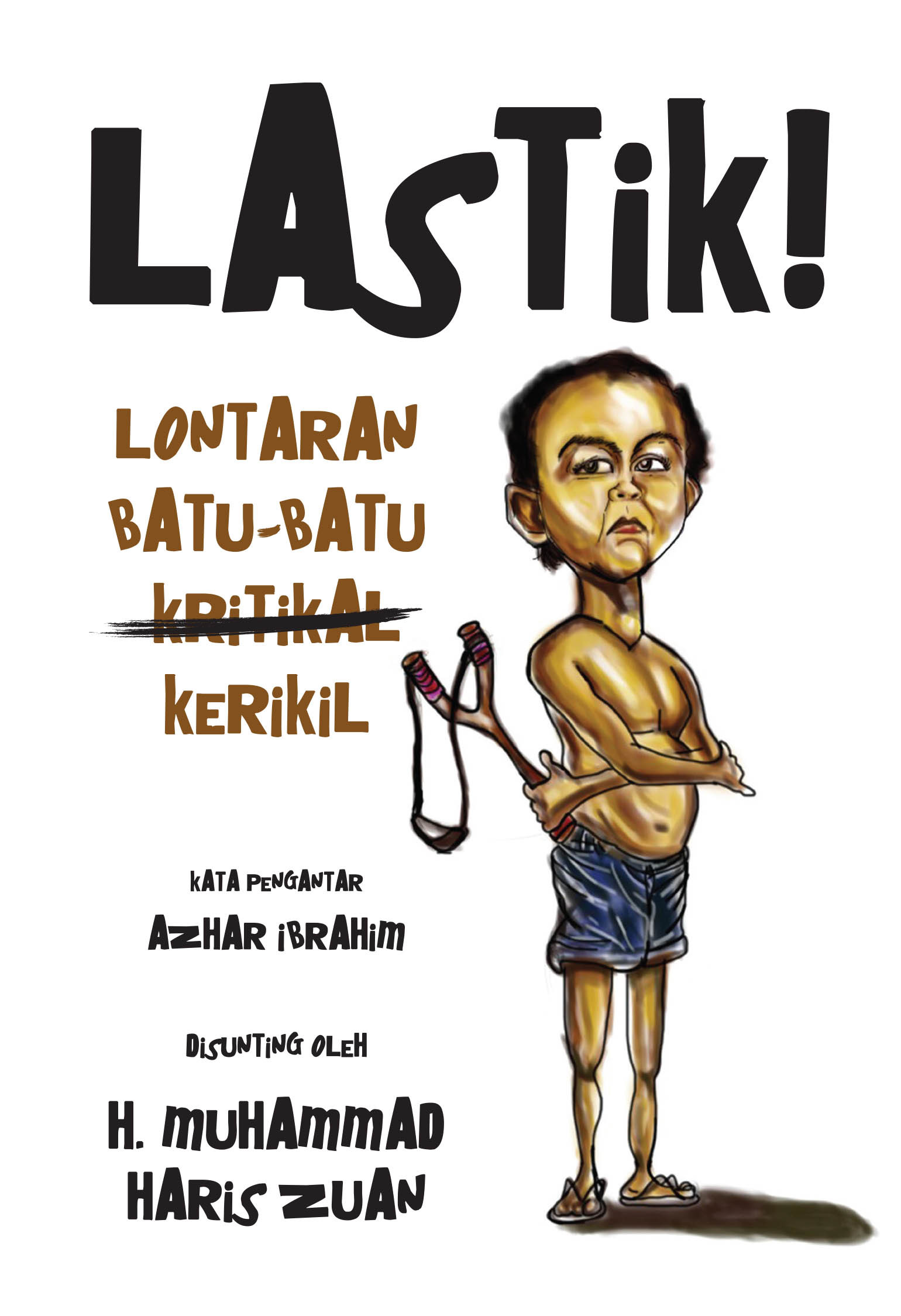 LASTIK!: Lontaran Batu-batu Kerikil by H. Muhammad | Goodreads