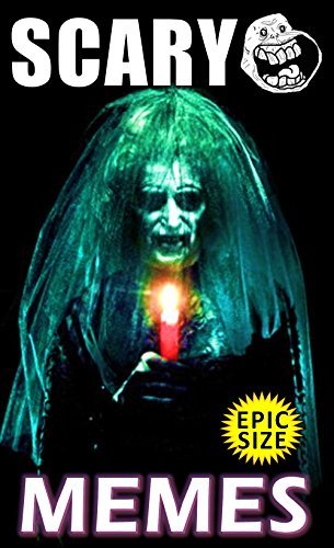Scary Memes: LOL Spooky Memes, Ghastly Ghosts, Hilarious Horror!: Memes ...
