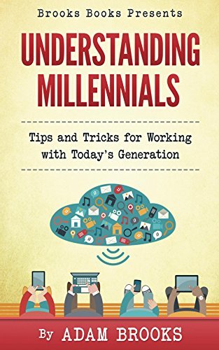 Understanding Millennials (Brooks Books Book 1) by Adam Brooks | Goodreads