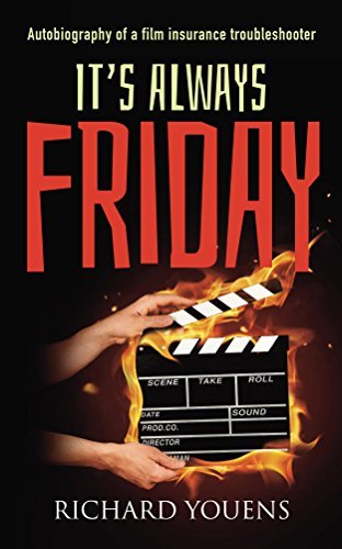 It's Always Friday: Autobiography of a film insurance troubleshooter by ...