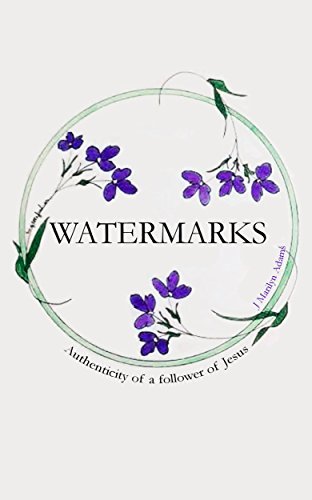 Watermarks: Authenticity of a follower of Jesus by J. Marilyn Adams ...