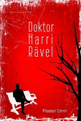 Doktor Harri Rävel by Peeter Urm | Goodreads