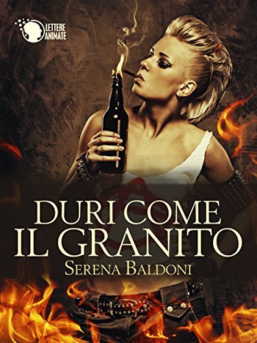 Duri come il granito (Vol. 1) (Italian Edition) by Serena Baldoni | Goodreads
