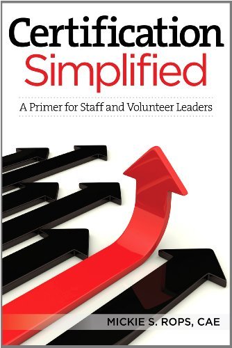Certification Simplified: A Primer for Staff and Volunteer Leaders by ...